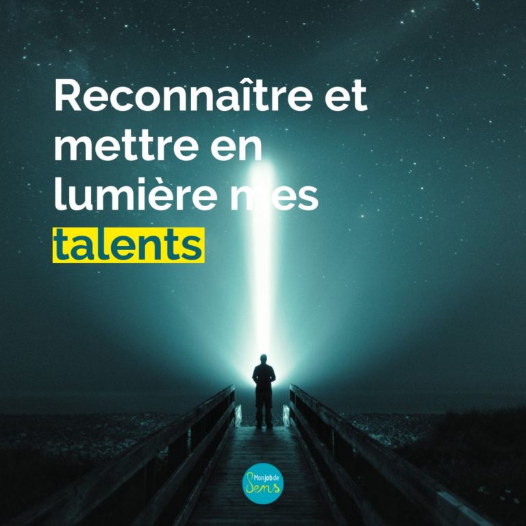 Reconnaître et mettre en lumière mes talents naturels - Mon Job de Sens